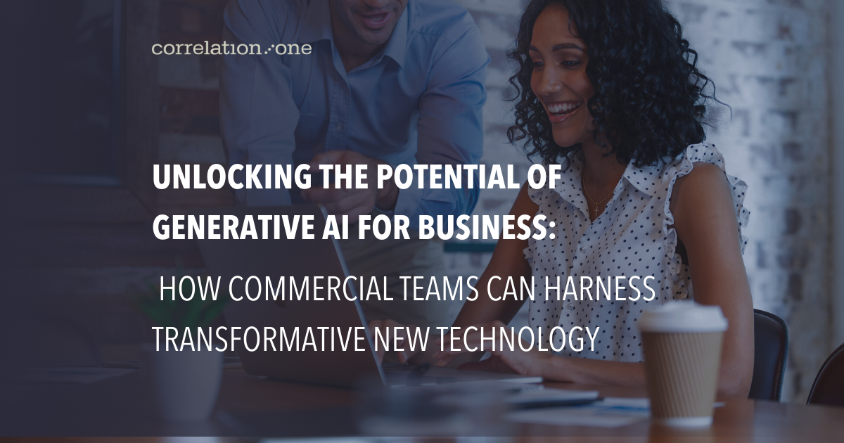 Unlocking the Potential of Generative AI for Business: How Commercial Teams Can Harness ...